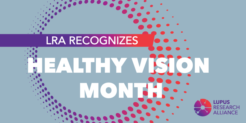 Check Your Eyes for Healthy Vision Month - Lupus Research Alliance