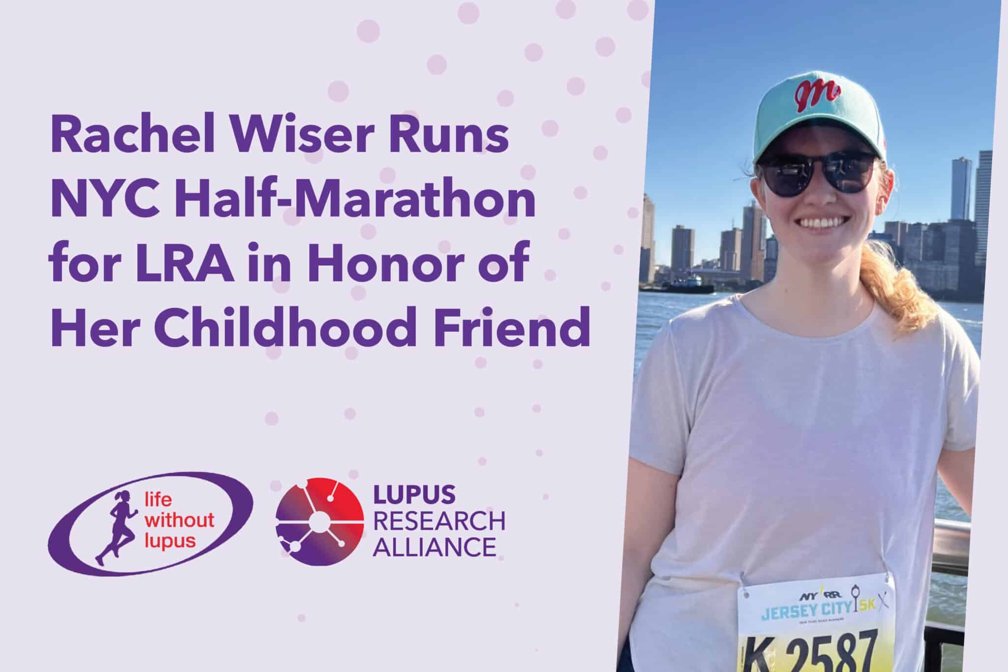 Rachel Wiser Runs NYC Half-Marathon for LRA in Honor of Her Childhood ...