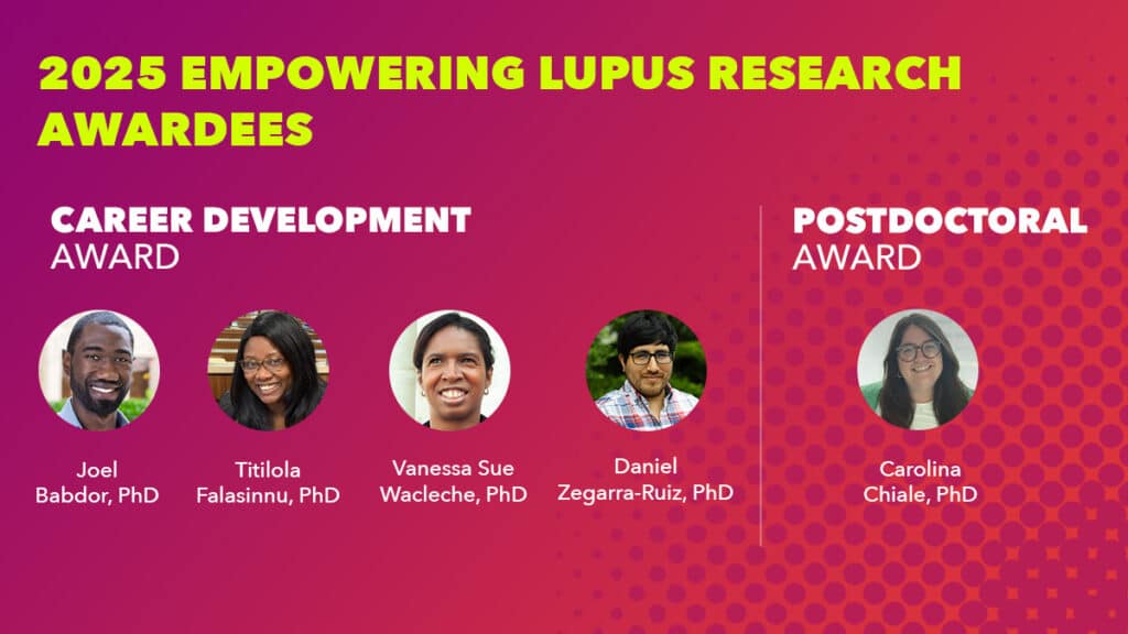 Lupus Research Alliance Announces 2025 Empowering Lupus Research Award Recipients to Support ...